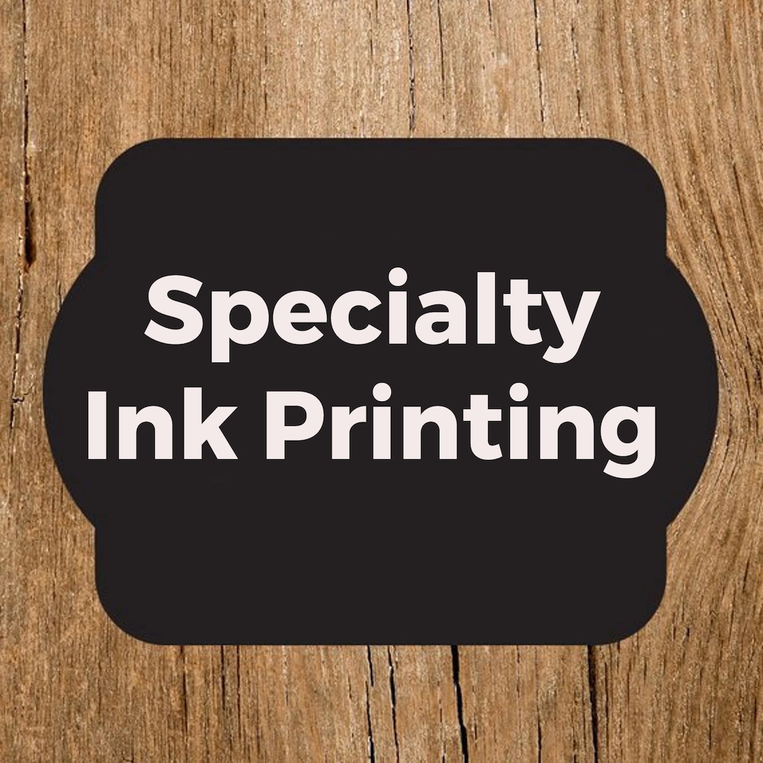 ADD Specialty Ink Printing- Must Have Pre-approved With Us - Etsy
