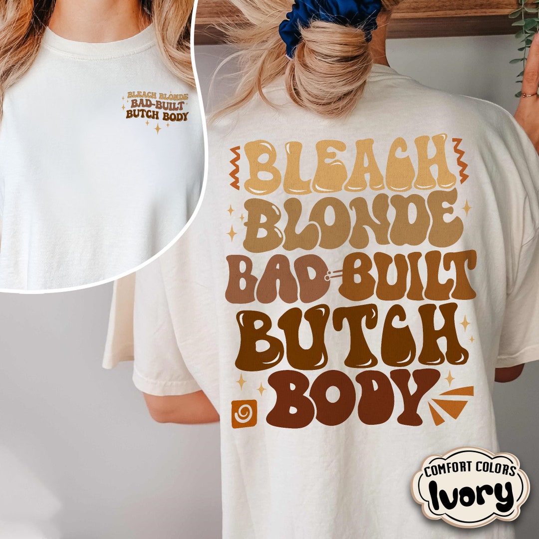 Bleach Blonde Bad Built Butch Body Comfort Colors Shirt, Rep Crockett ...