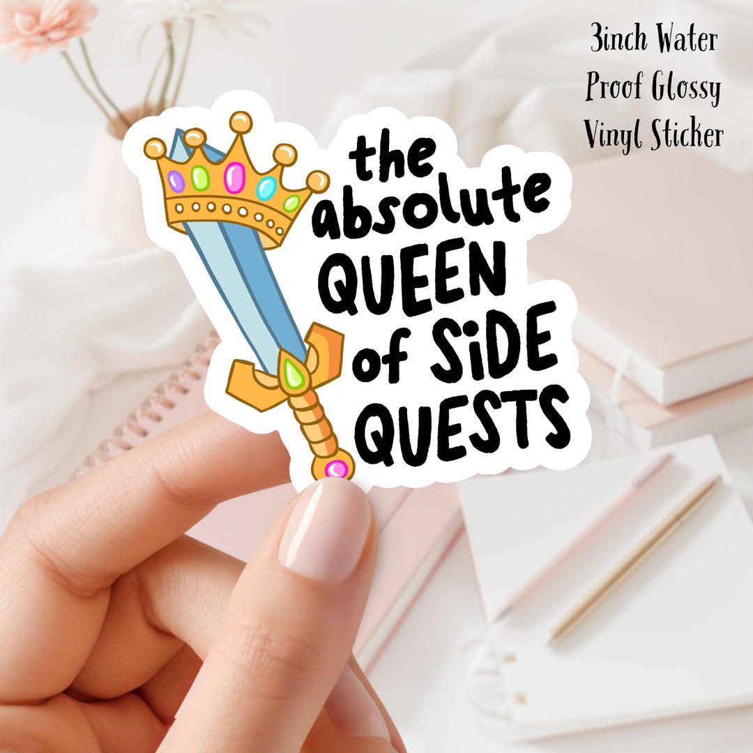 The Absolute Queen of Side Quests 3inch Water Proof Glossy Vinyl ...