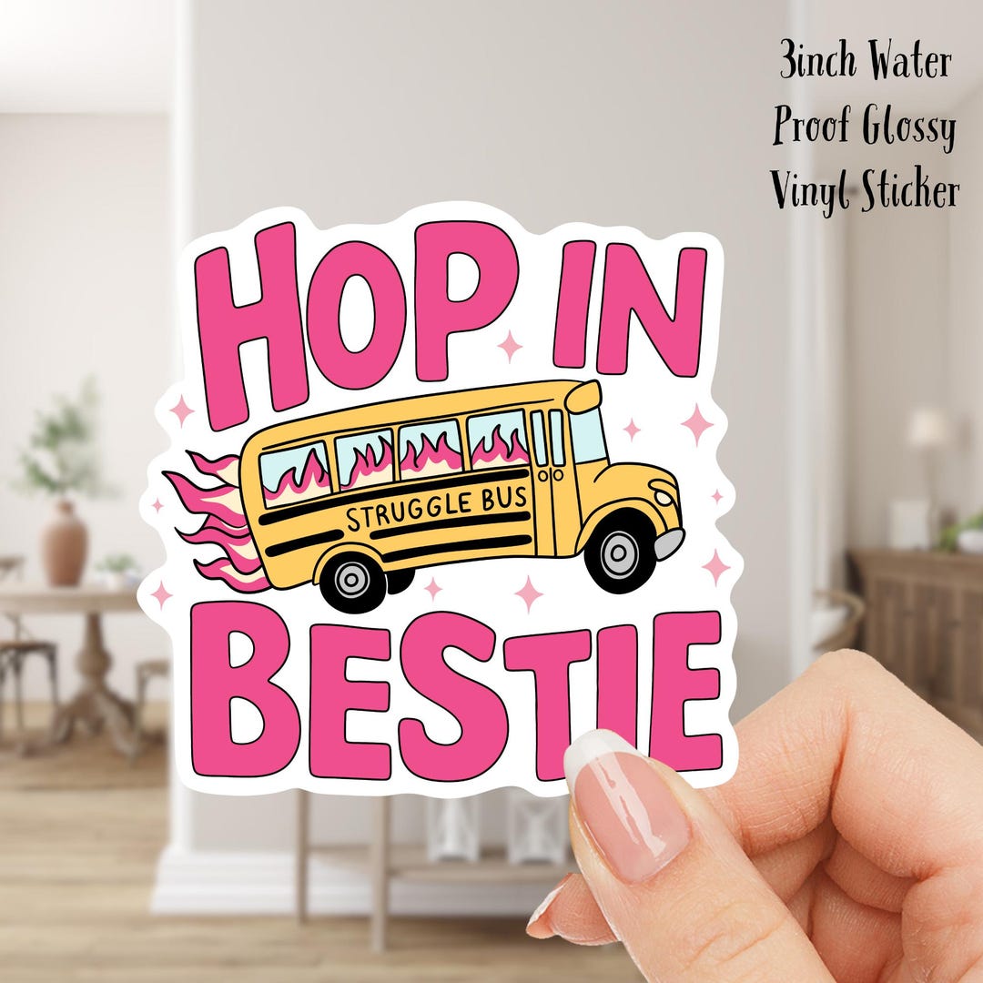 Hop in Bestie Struggle Bus 3inch Glossy Water Proof Vinyl Sticker - Etsy
