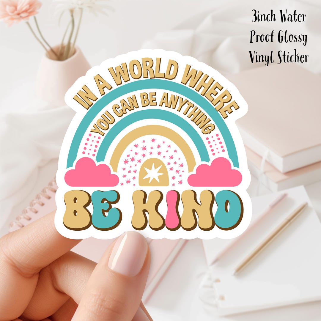 Be Kind Vinyl Sticker: Waterproof Glossy (3 Inch) - Etsy