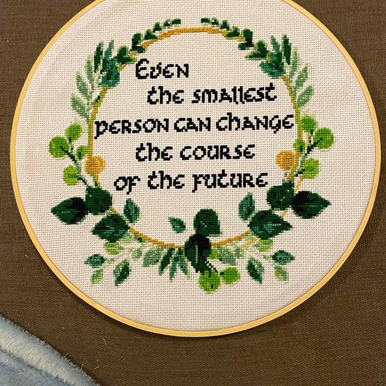 Tolkien Cross Stitch Pattern Even the Smallest Person Can Change the ...
