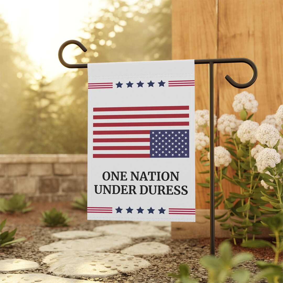 Garden Flag, Protest Flag, One Nation Under Duress, House Banner ...