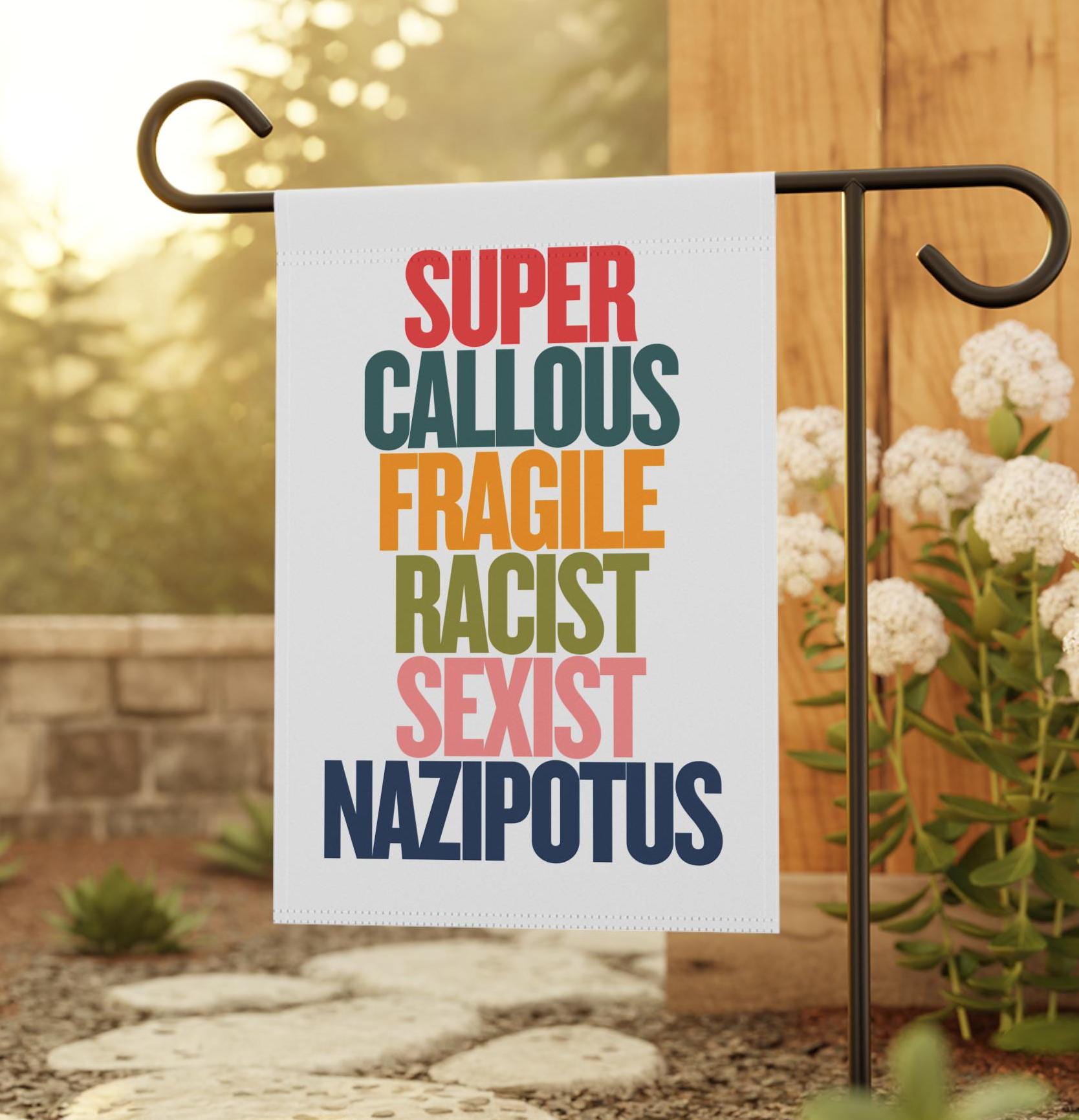 Super Callous Fragile Racist Sexist Nazi POTUS Yard Flag, Political ...