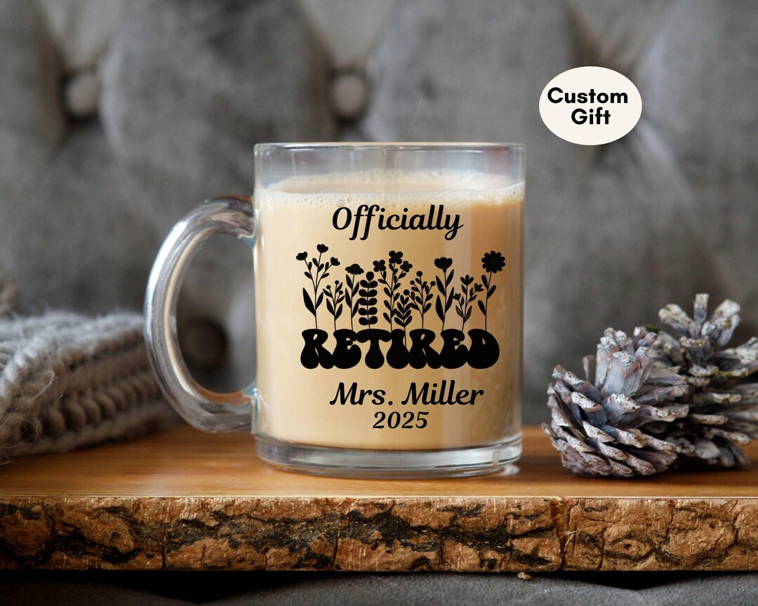 Custom Floral Retirement Glass Mug 2025 Personalized Officially Retired ...