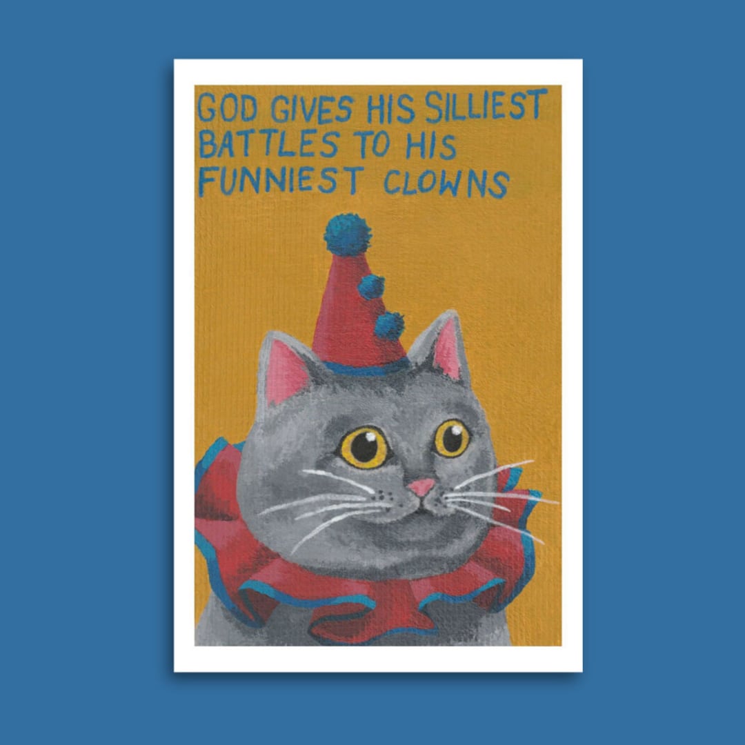 God Gives His Silliest Battles to His Funniest Clowns - Art Print - Etsy