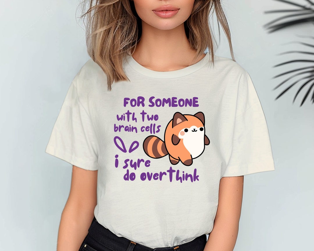 Funny Red Panda Meme Shirt Two Brain Cells Self-deprecating Tshirt ...