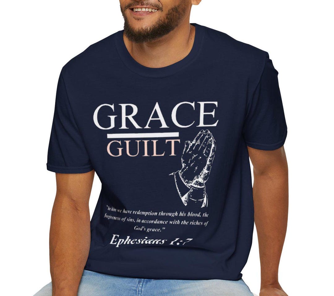 Grace Over Guilt Christian T-shirt, Ephesians 1:7 Bible Verse Tee Faith ...