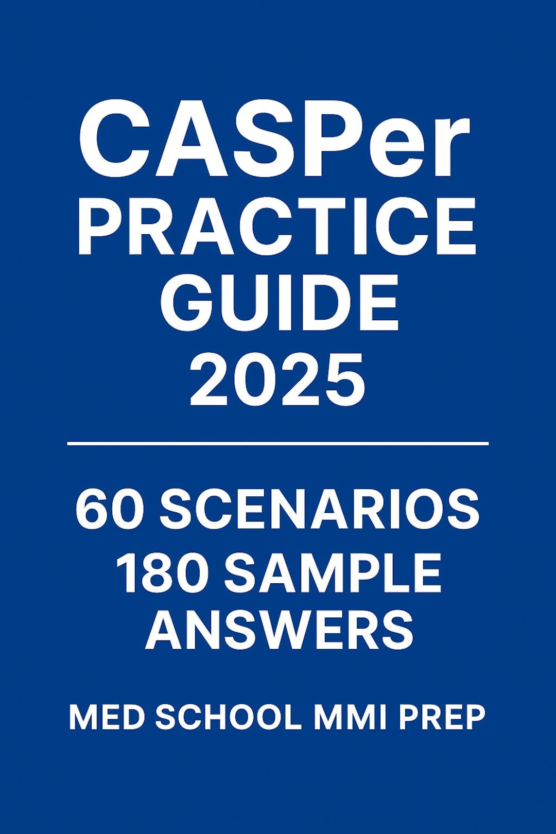 Casper Practice Guide/ Question Bank | 60 Scenarios, 180 Sample Answers ...