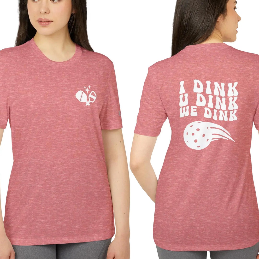 I Dink U Dink We Dink Pickleball Personalized Adidas Athletic T Shirt ...