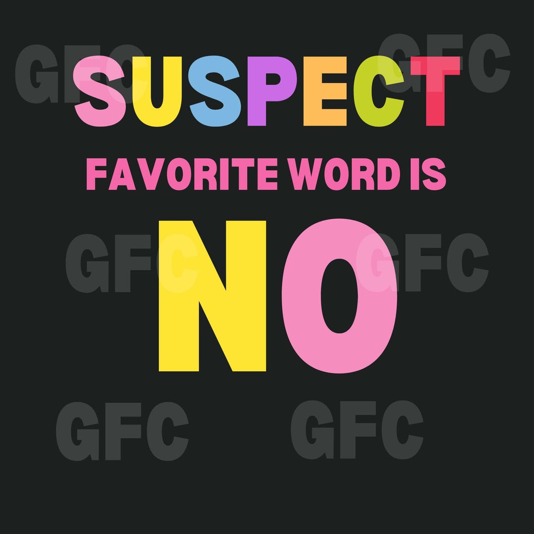 Suspect Favorite Word is NO PNG, Suspect Challenge Digital Download ...