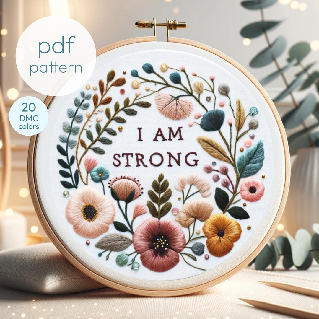 I Am Strong Floral Embroidery Pattern PDF Mindful DIY Hoop Art 20 DMC ...