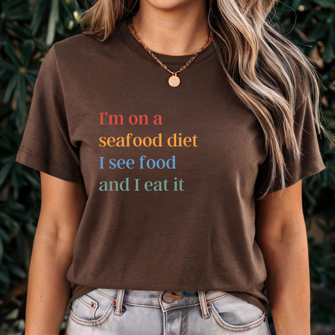 I'm on a Seafood Diet, I See Food and Eat It T-shirt, Funny Food Lover ...