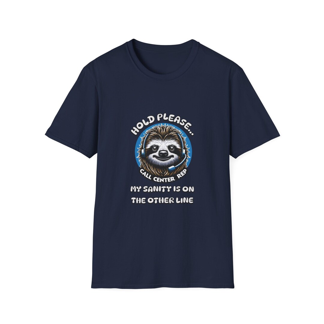 Funny Call Center Shirt "hold Please... My Sanity is on the Other Line ...