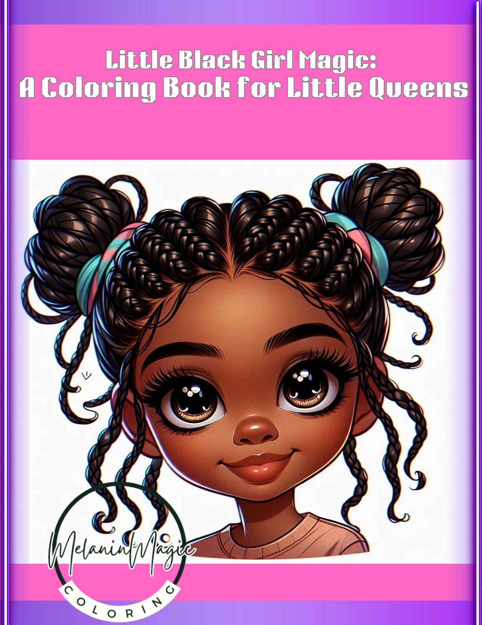 Little Black Girl Magic: A Coloring Book for Little Queens, Kids and ...