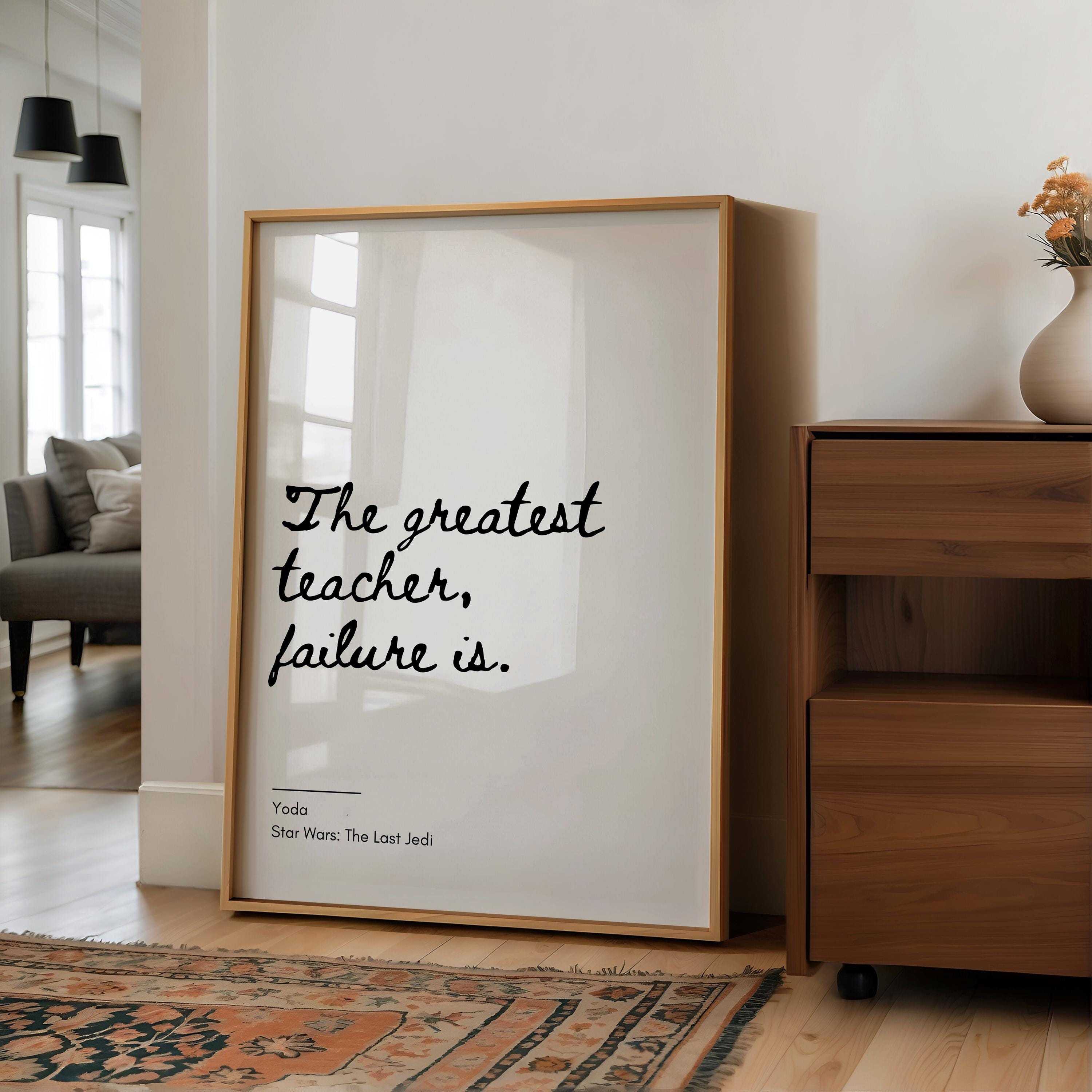 The Greatest Teacher, Failure is Print | Yoda, Jason Fry Quote, Star ...