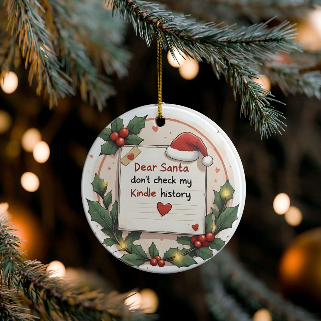 Bookish Christmas Ornament | Dear Santa Dont Check My Kindle | Ceramic ...
