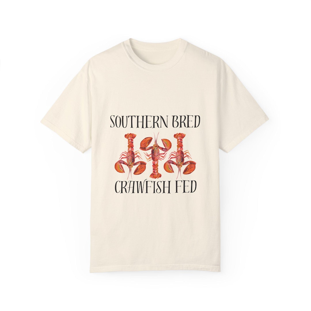 Southern Bred Crawfish Fed T-shirt, Unisex Southern Food Tee, Cute Gift ...