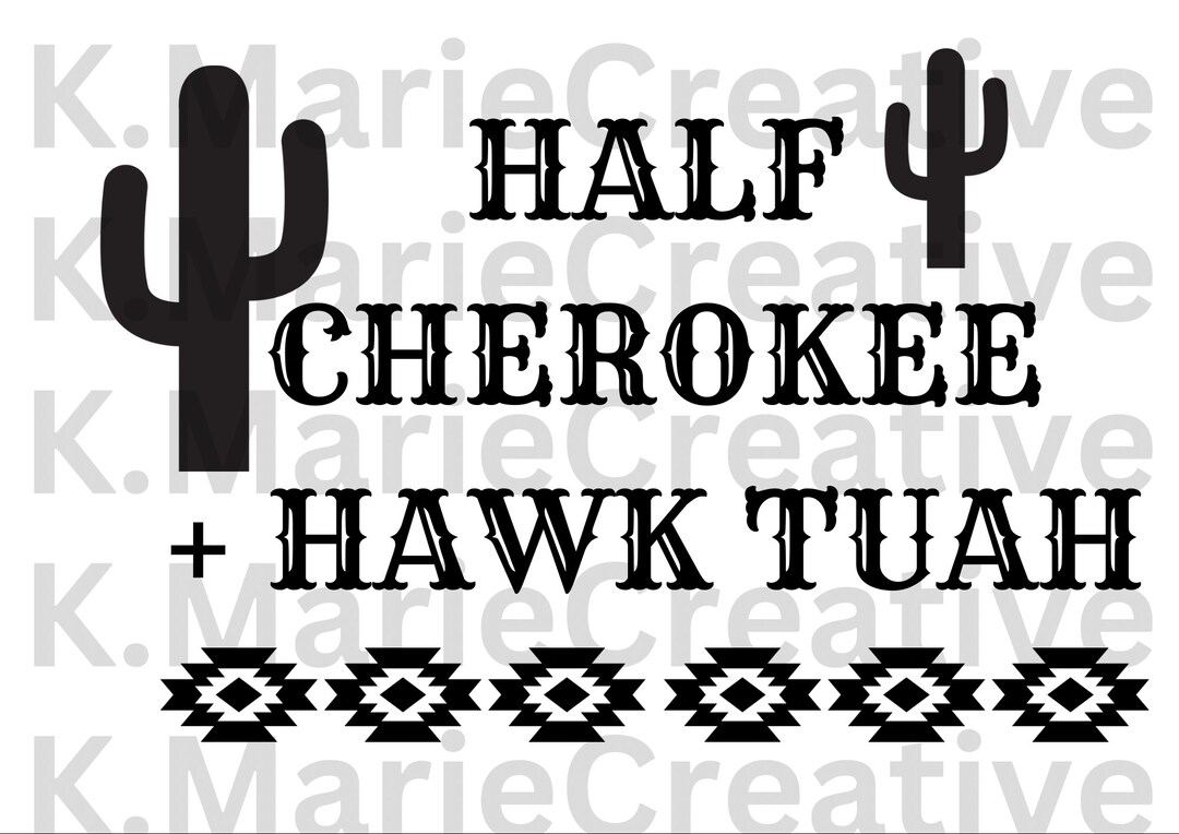 Western Half Cherokee and HAWK TUAH Png SVG T-shirt Design - Etsy