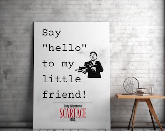Scarface Say Hello to My Little Friend Movie Poster - Etsy