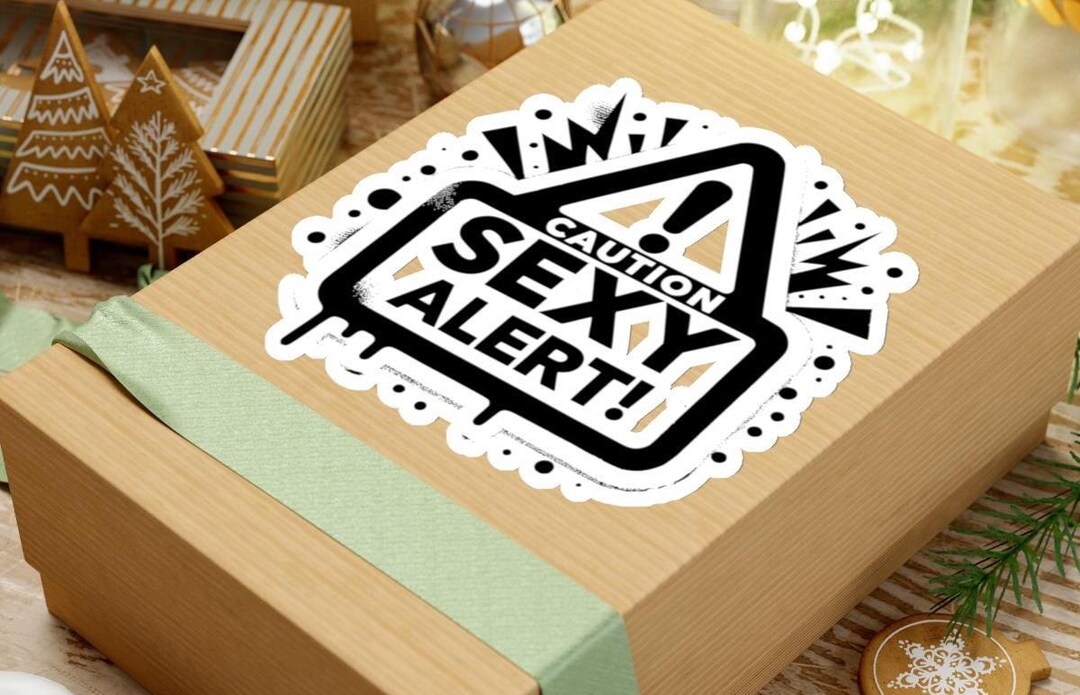 Kiss-cut Stickers Caution Sexy Alert, Sexy Alert Stickers, Flirty ...