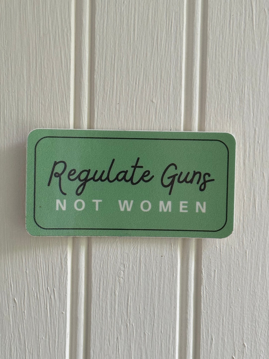Regulate Guns NOT Women Sticker - Waterproof & Dishwasher Safe - Etsy