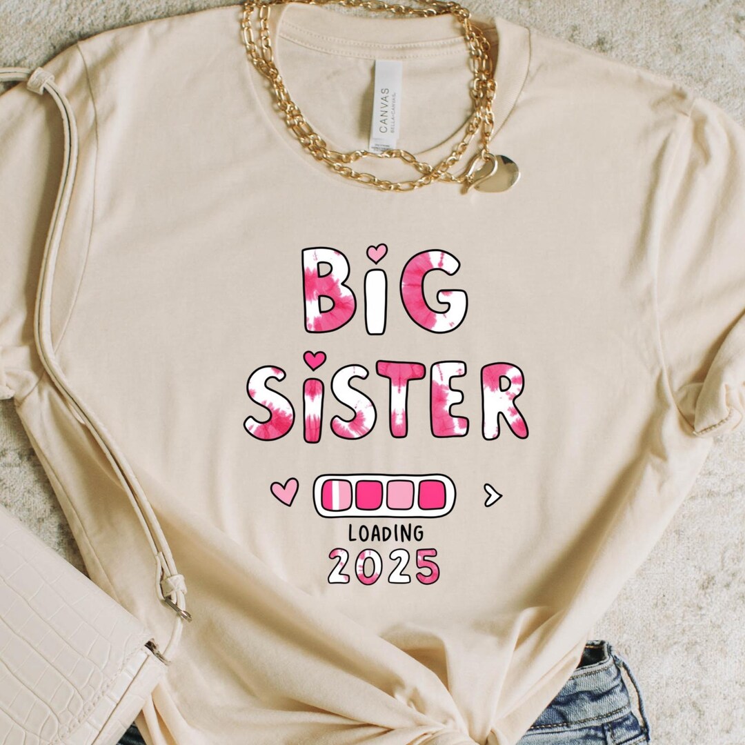 Kids Big Sister Loading 2025 PNG, Promoted to Big Sister 2025 Shirt ...