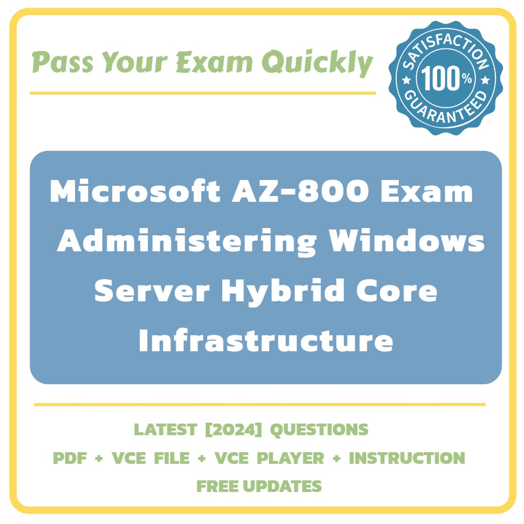 Microsoft AZ-800 Exam 2024 Updated 200 Q&A Exam PDF VCE Vce Player ...