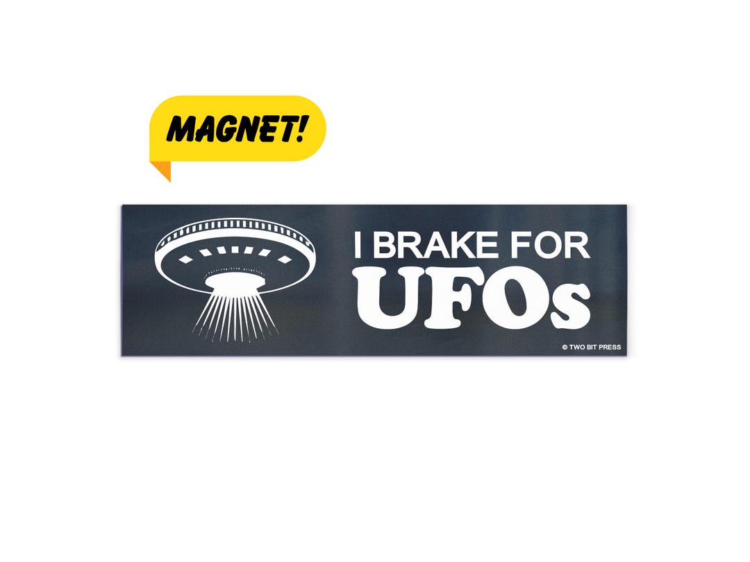 I Brake for Ufos Bumper Sticker MAGNET, Funny MEME, Cute Y2K, Magnetic ...