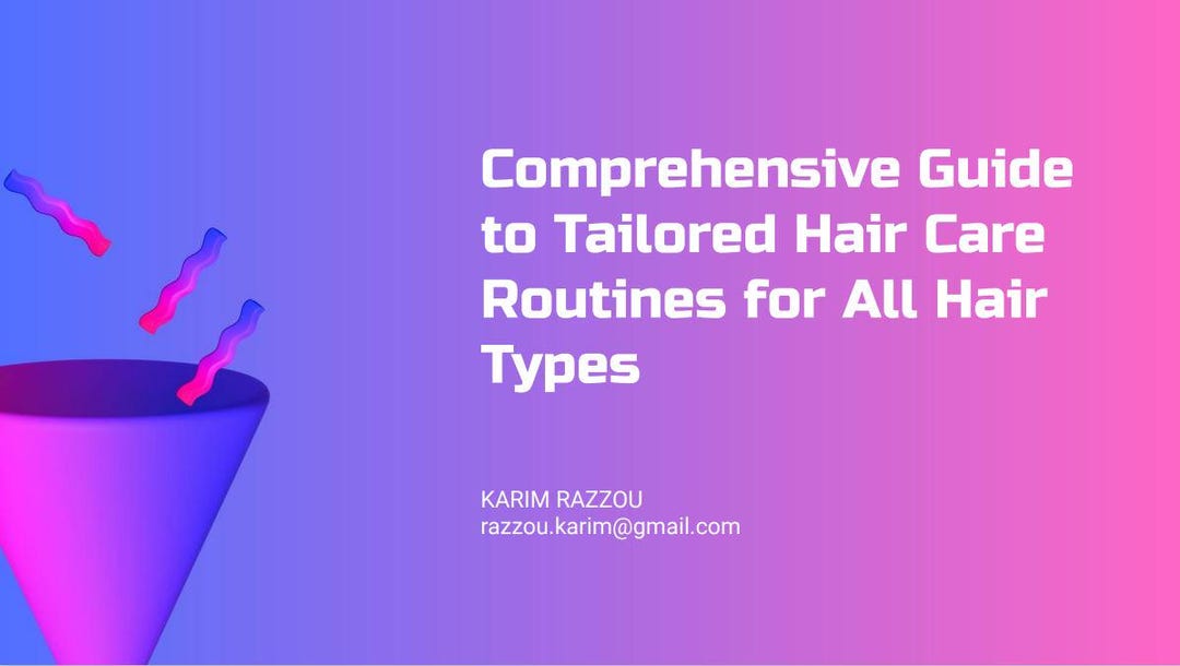 Comprehensive Guide to Tailored Hair Care Routines for All Hair Types ...
