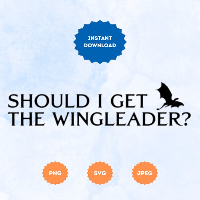 Should I Get the Wingleader? Cut File SVG/PNG/JPEG Instant Download - Etsy