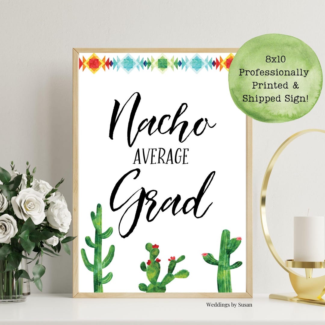 Nacho Average Grad 8x10 Professionally Printed Shipped Fiesta Nacho Bar ...