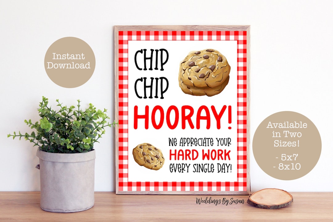 Chip Chip Hooray Printable 5x7, 8x10 Cookie Sign Teacher Appreciation ...