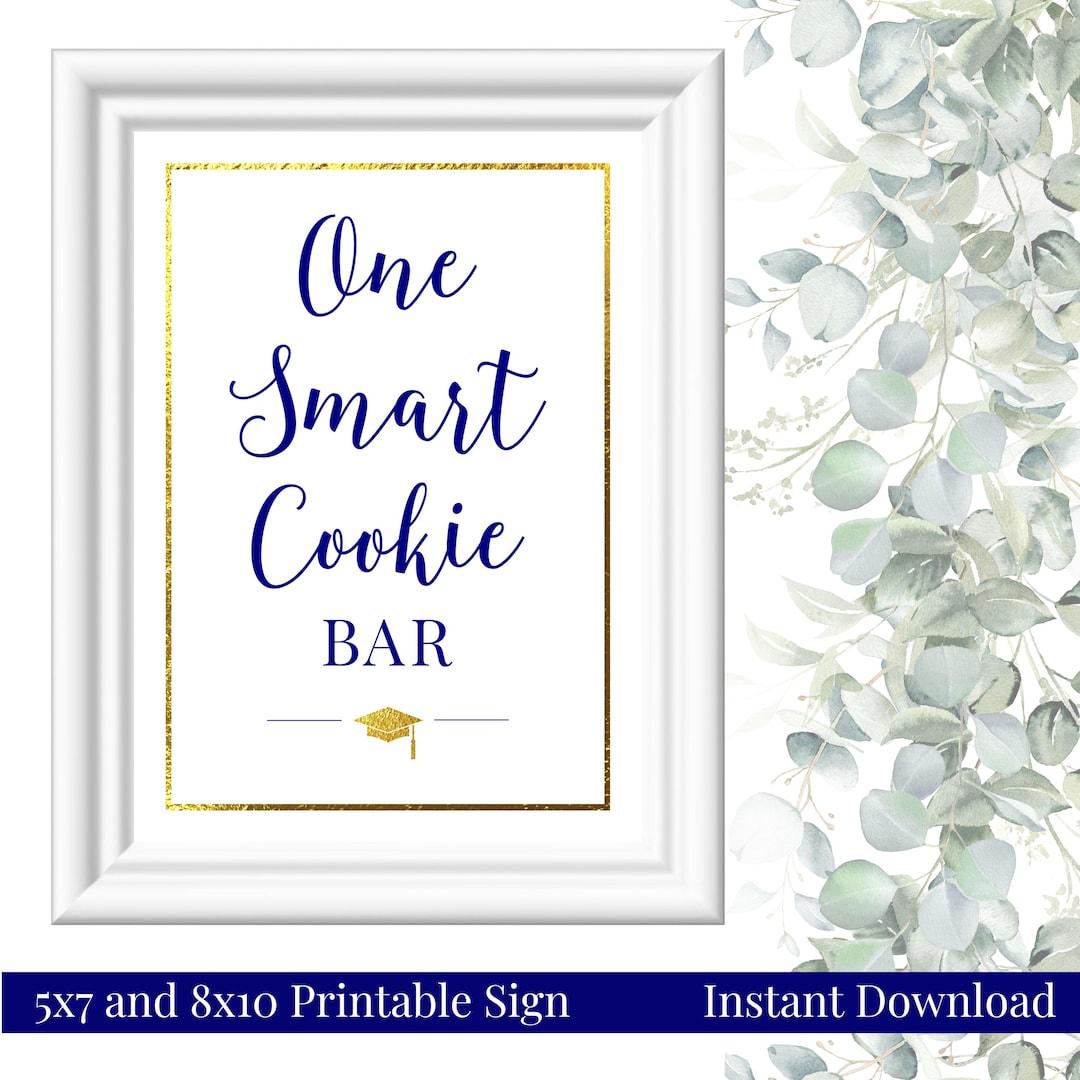 One Smart Cookie Bar 5x7, 8x10 Printable Graduation Cookie Buffet Sign, Dessert Table, Navy Blue ...