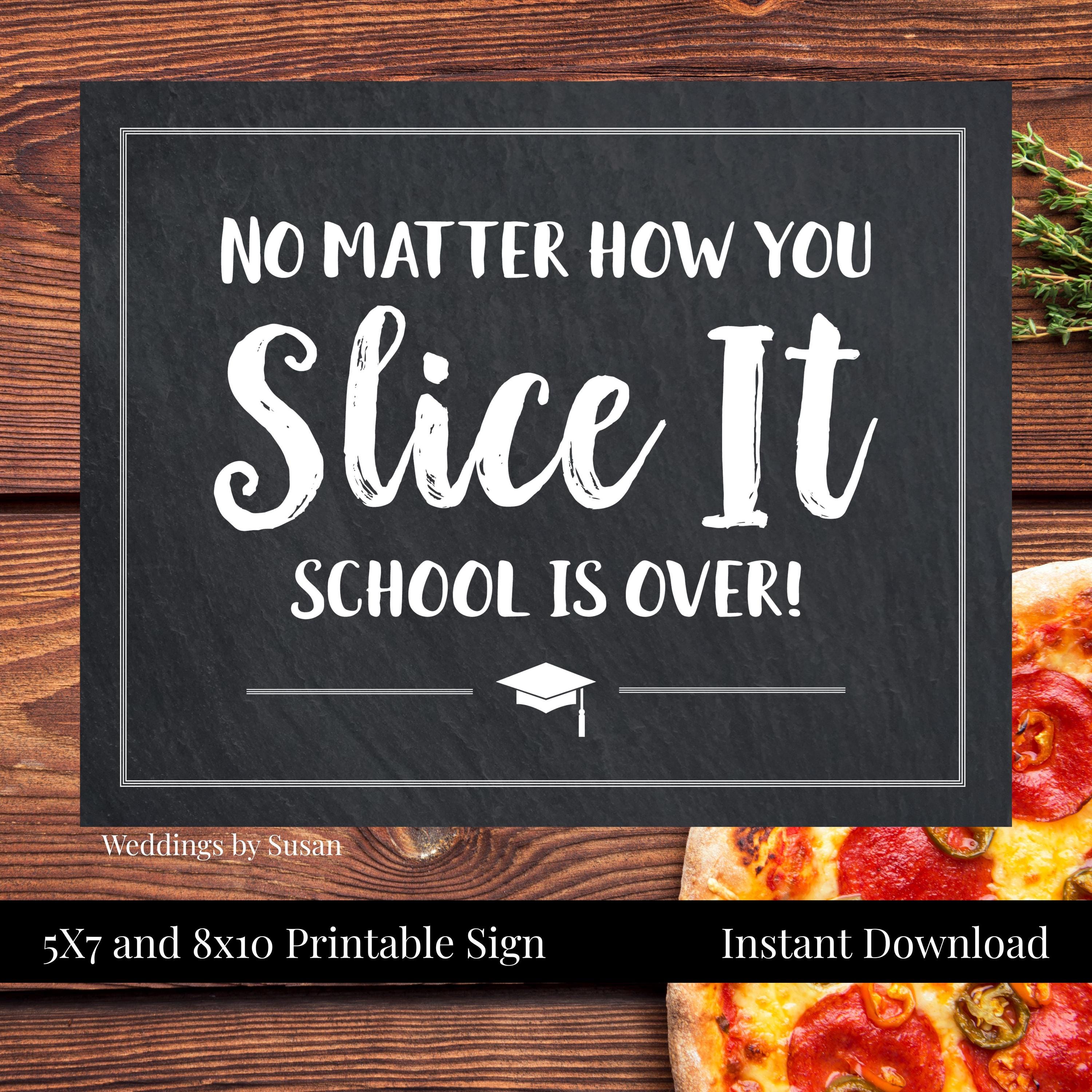 Graduation Pizza Party 5x7, 8x10 Printable Chalkboard Sign, No Matter ...