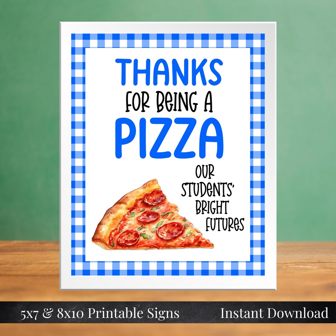 Pizza 5x7, 8x10 Sign Teacher Appreciation, Thanks for Being a Pizza Our ...