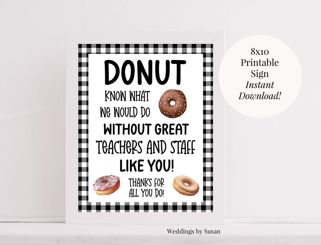 Donut Know What We Would Do Printable 8x10 Sign Teacher Appreciation ...