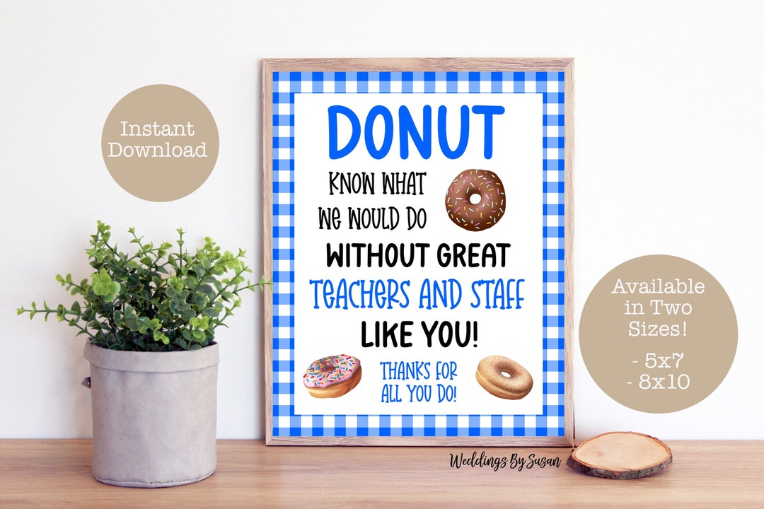Donut Know What We Would Do Printable 5x7, 8x10 Sign Teacher ...