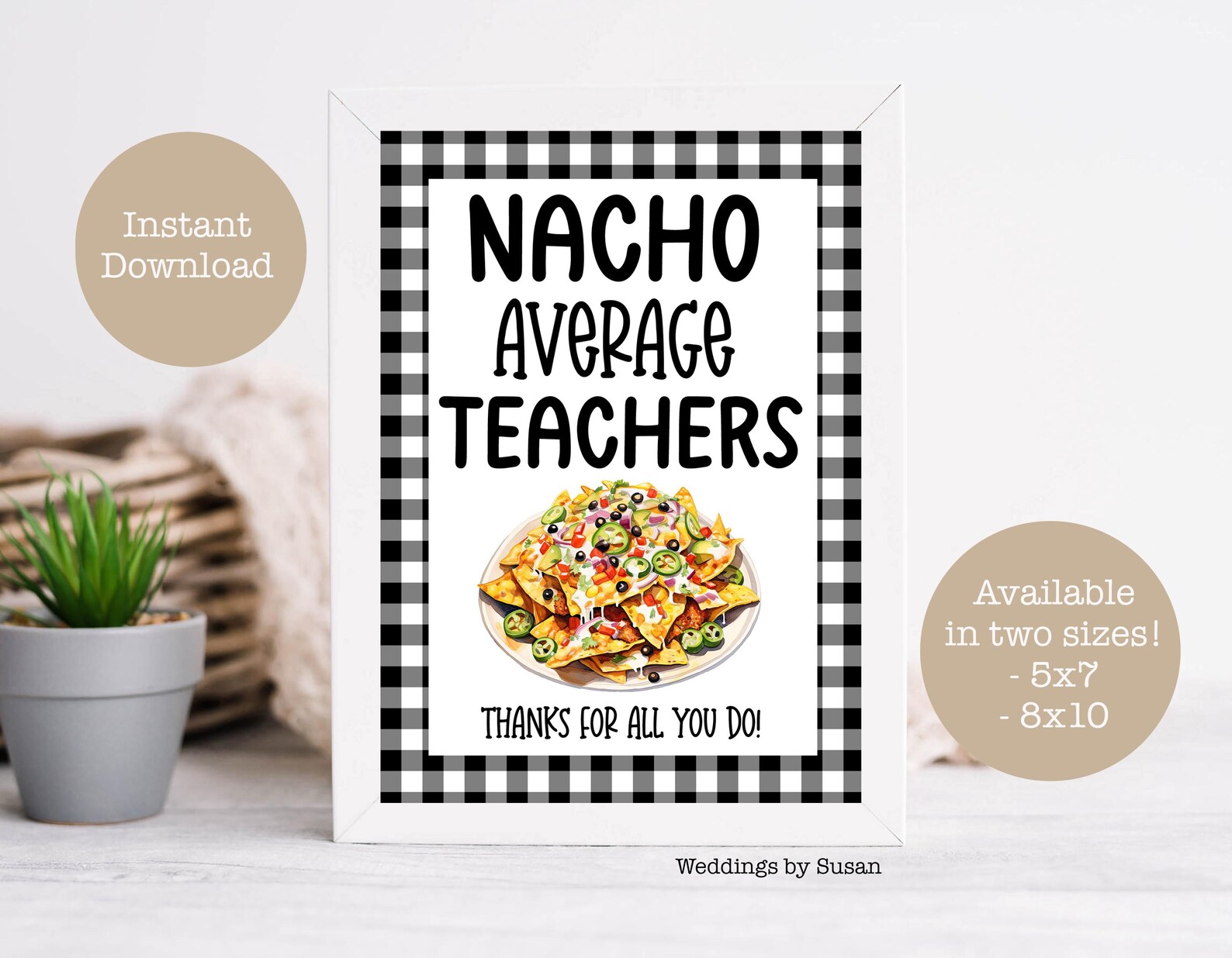 Nacho Average Teachers 5x7, 8x10 Sign Teacher Appreciation, Thank You ...