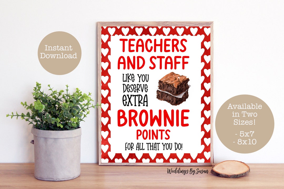 Brownie Points Printable 5x7, 8x10 Sign Teacher Appreciation, Valentine ...
