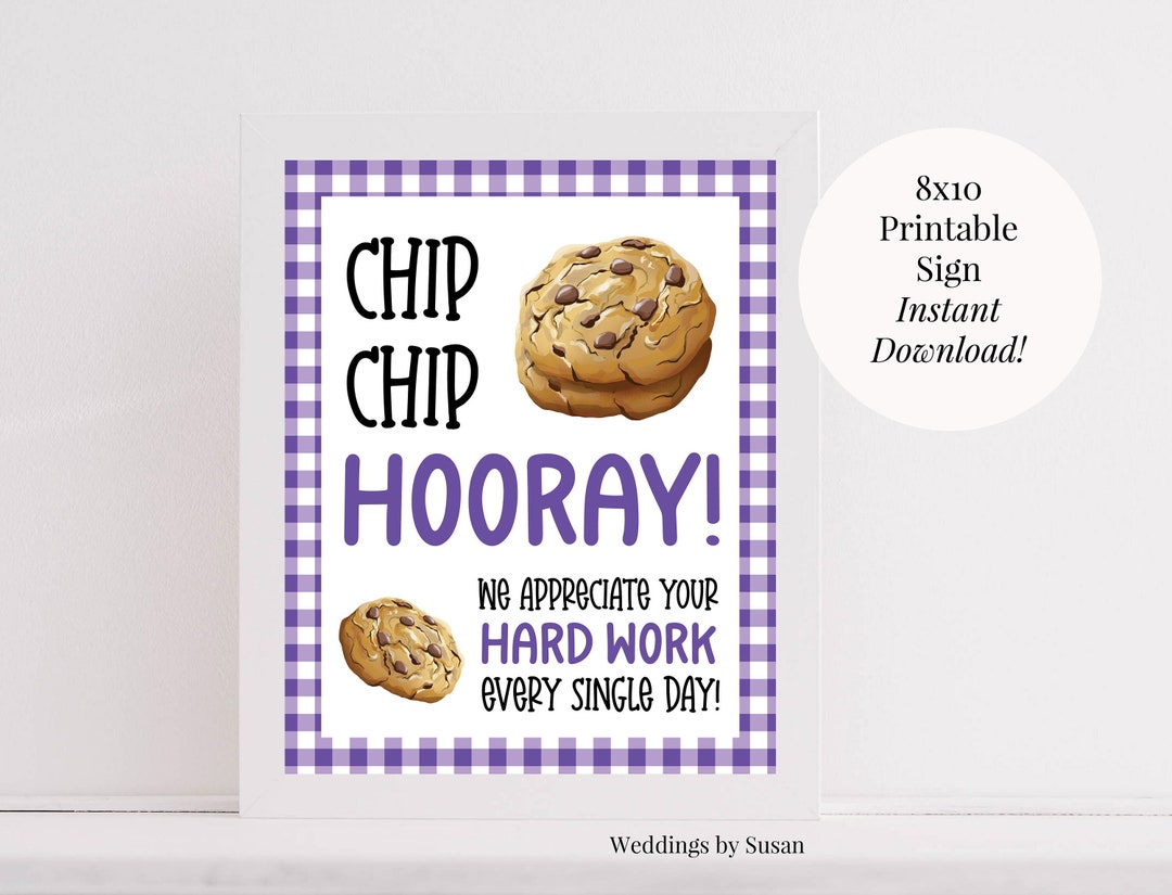 Chip Chip Hooray Printable 8x10 Cookie Sign Teacher Appreciation ...