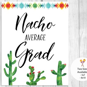 Nacho Average Grad 5x7, 8x10 Printable Fiesta Nacho Bar Sign ...