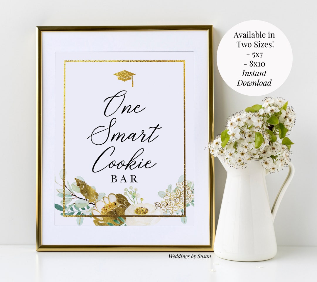 One Smart Cookie Bar 5x7, 8x10 Printable Graduation Party Sign, Cookie Favors, White and Gold ...
