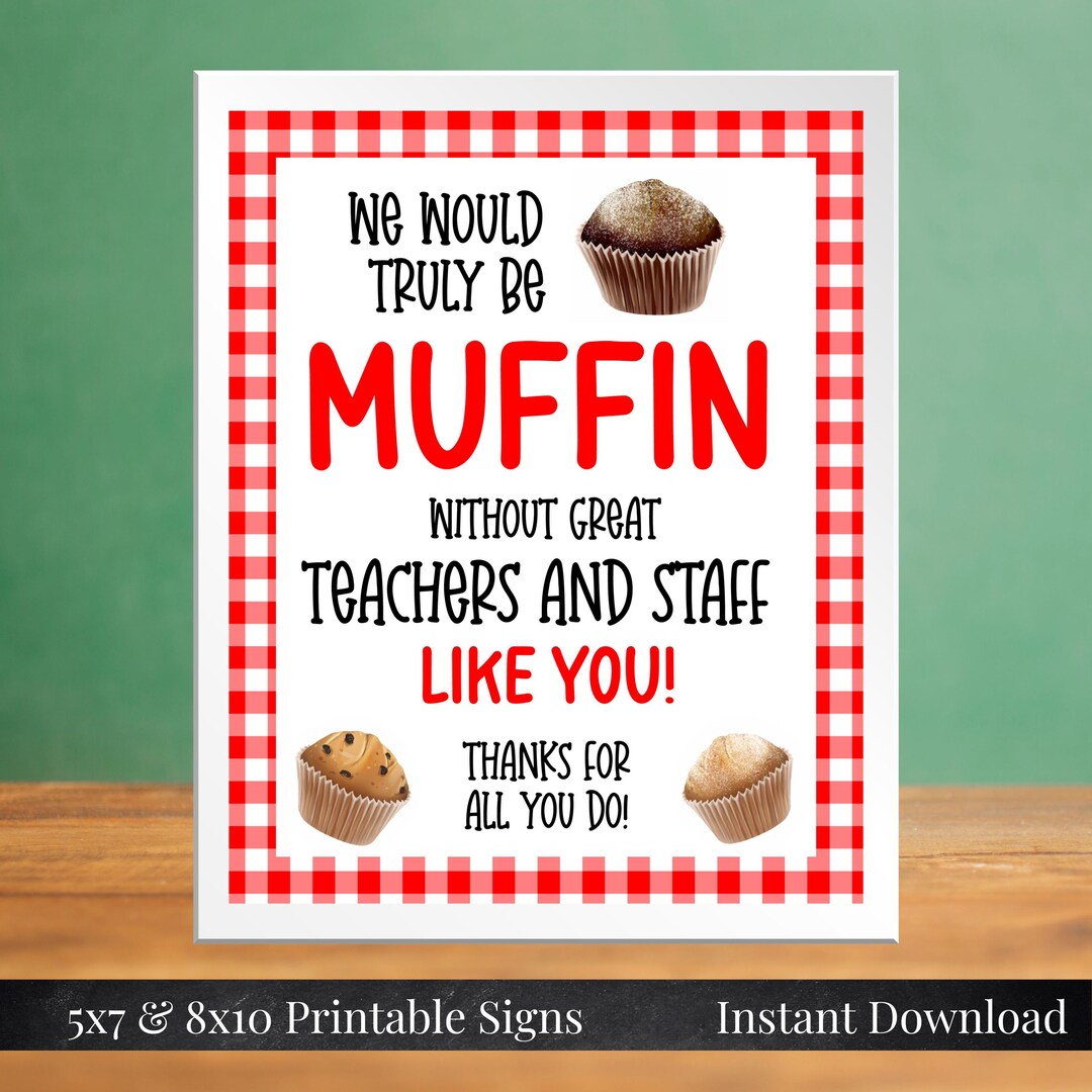Muffin Without You Printable 5x7, 8x10 Sign Teacher Appreciation, Red ...