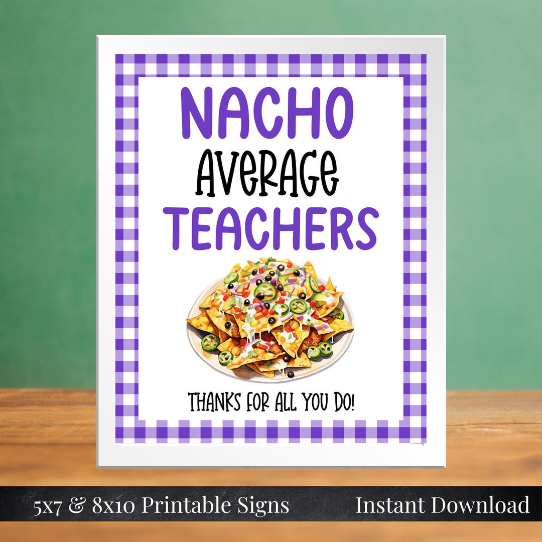 Nacho Average Teachers 5x7, 8x10 Sign Teacher Appreciation, Thank You ...