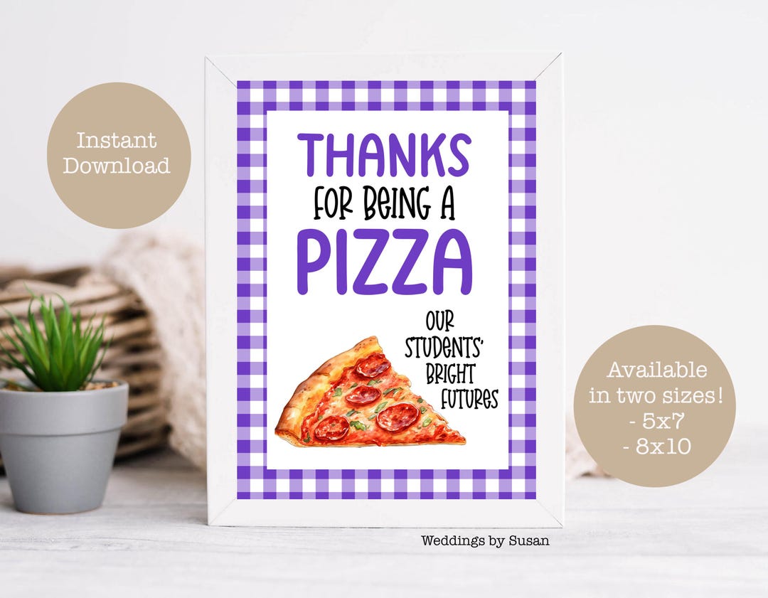 Pizza 5x7, 8x10 Sign Teacher Appreciation, Thanks for Being a Pizza Our ...