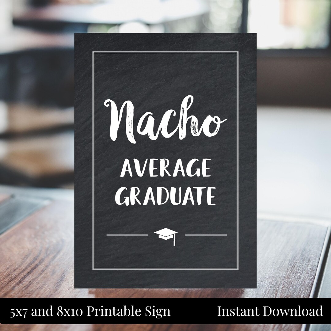 Nacho Average Graduate Nacho Bar 5x7, 8x10 Printable Graduation Party ...