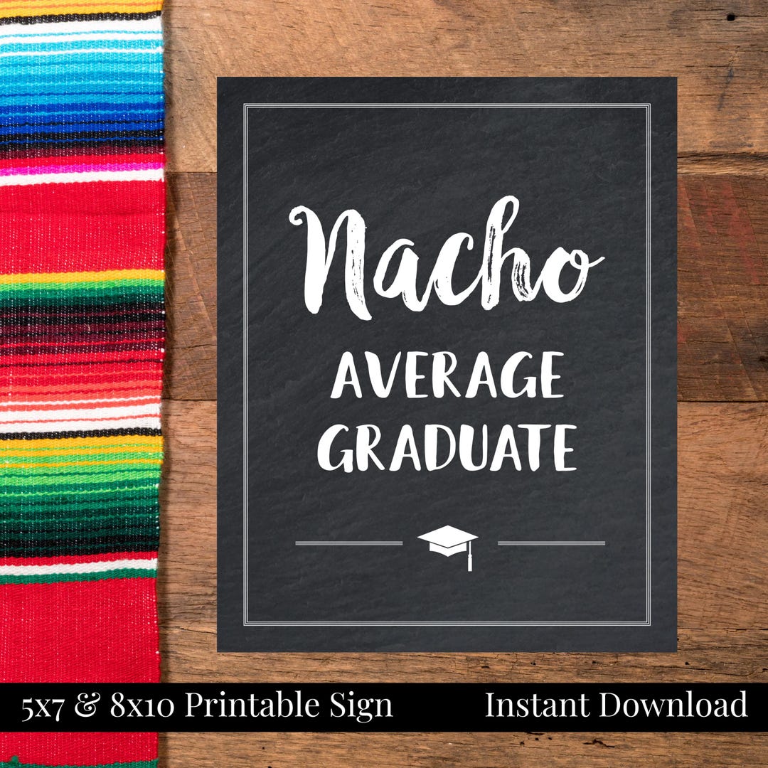 Nacho Average Graduate Nacho Bar 5x7, 8x10 Printable Graduation Party ...