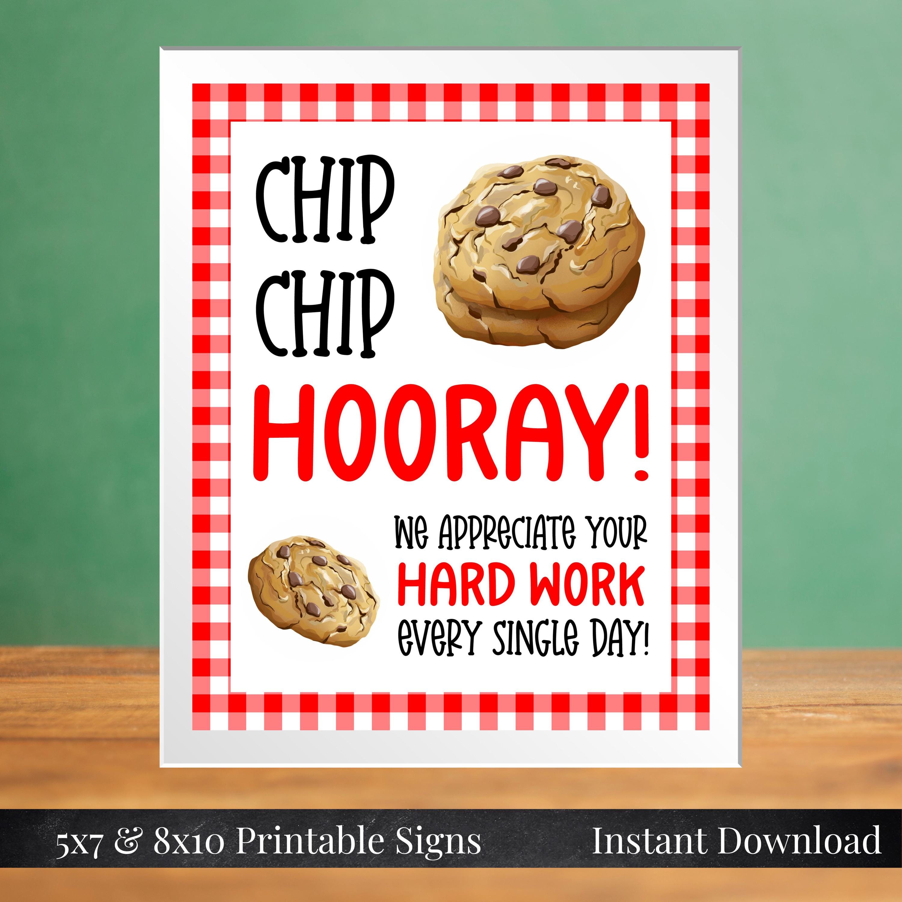 Chip Chip Hooray Printable 5x7, 8x10 Cookie Sign Teacher Appreciation ...