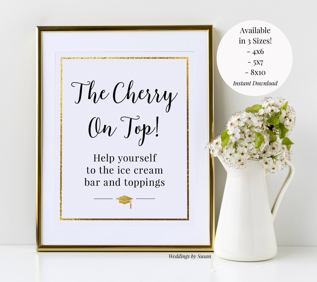 The Cherry on Top 4x6, 5x7 8x10 Printable Graduation Ice Cream Bar ...